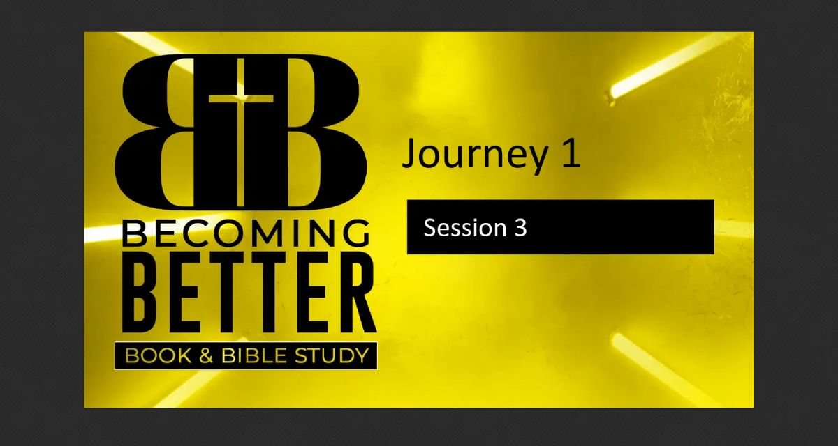 Becoming Better Session 3