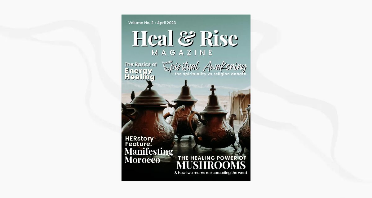 Heal & Rise Magazine- April