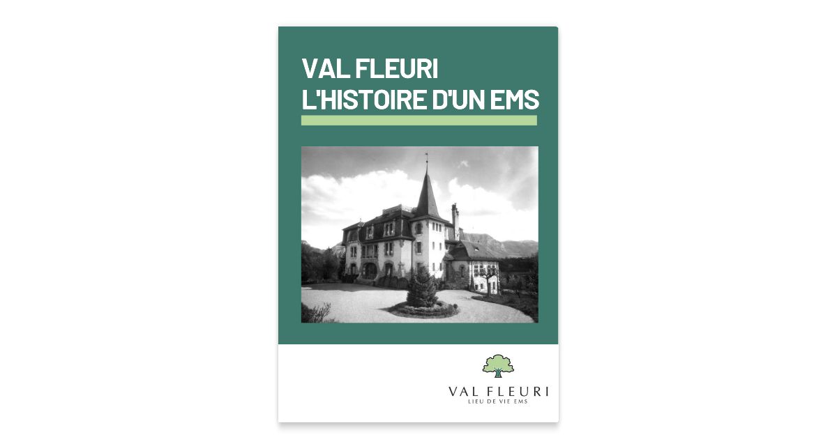 Val Fleuri - l'histoire d'un EMS...