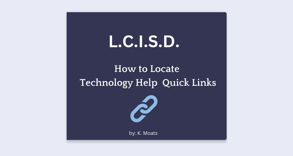 How To Access LCISD Technology Help Quick Links