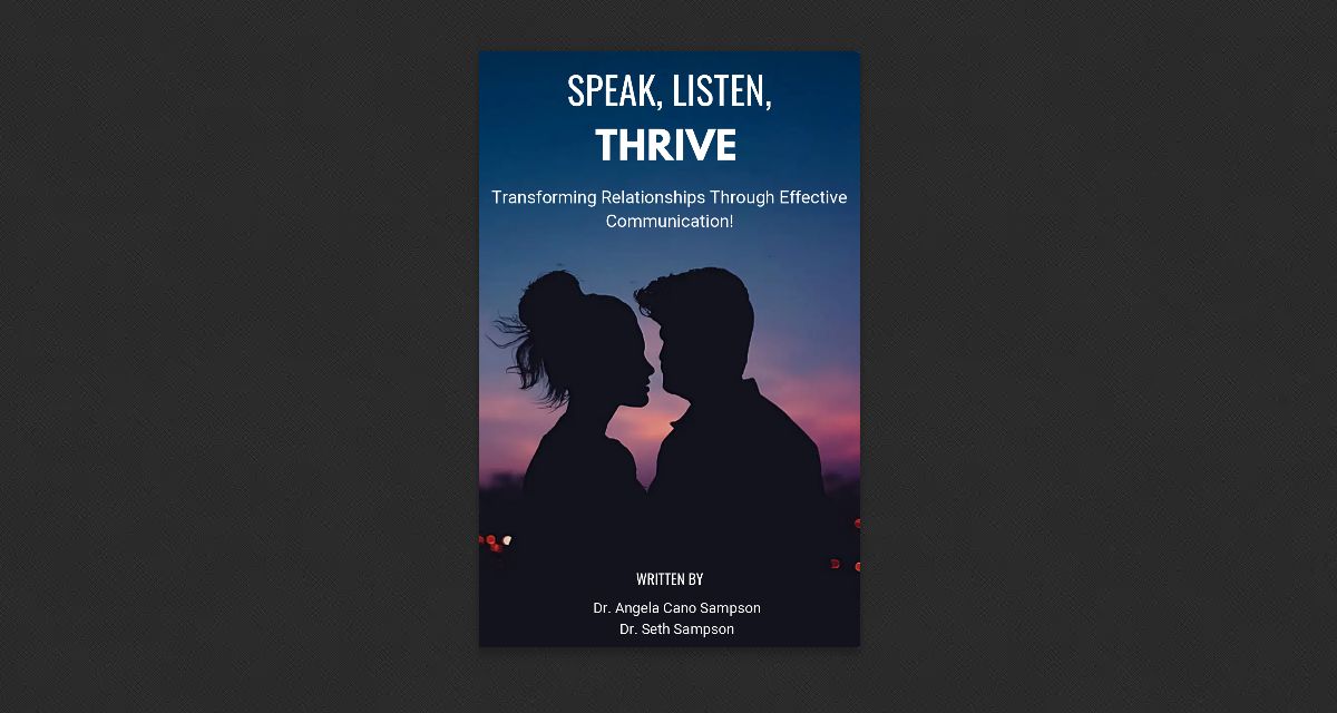 Speak, Listen, Thrive: Transforming Relationships