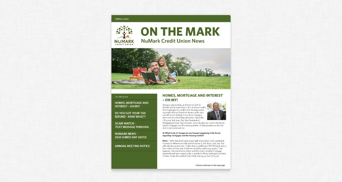 On the Mark Newsletter - NuMark Credit Union (Spring2024)