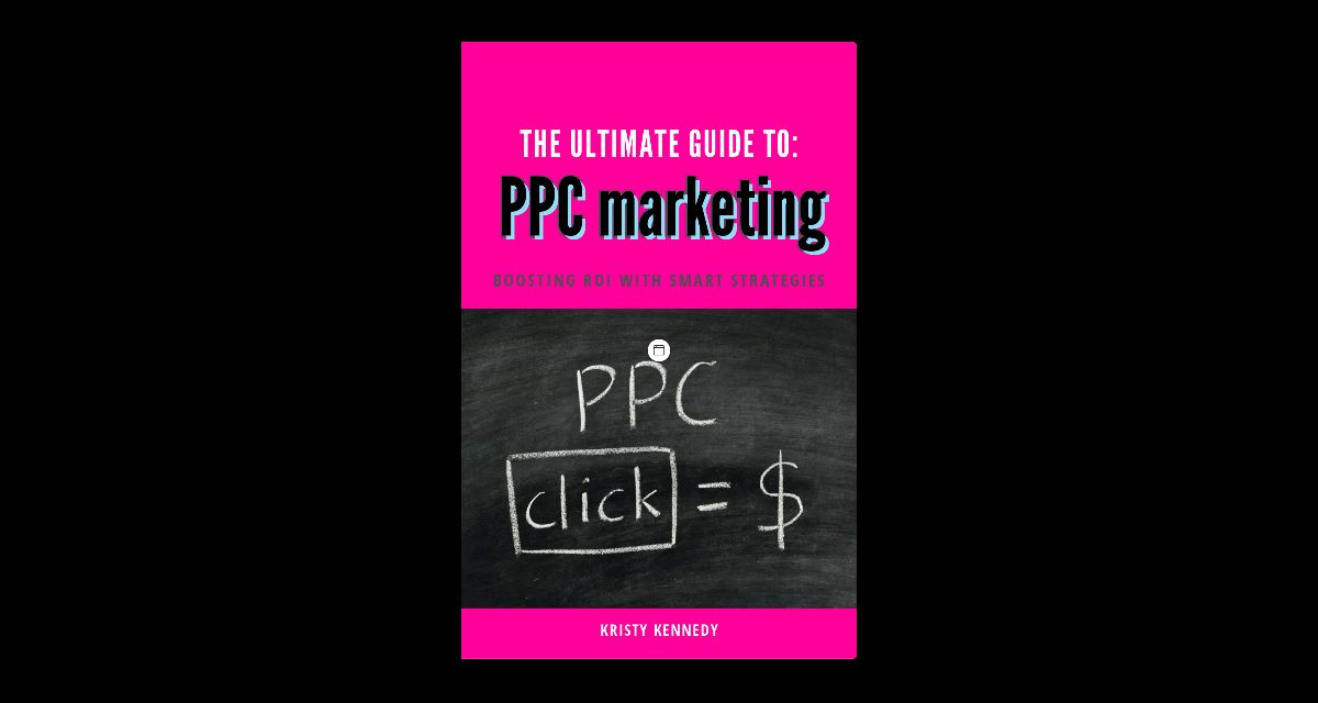 The Ultimate Guide to PPC Marketing : simplebooklet.com