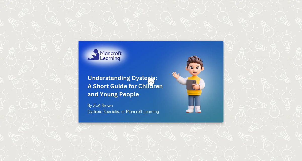 Understanding Dyslexia: A Short Guide for Children