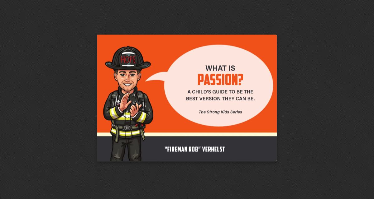 Strong Kids - Passion (Fireman Rob)